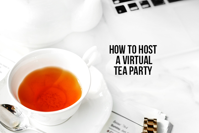 Virtual Tea Party | How to Host and Prepare - Live Laugh Rowe